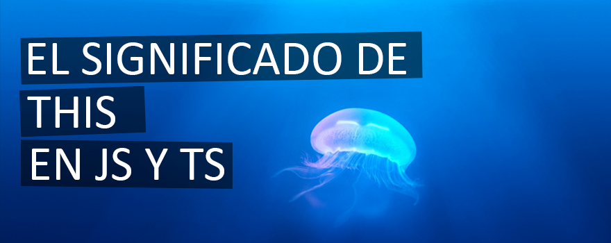 El significado de this en JavaScript y TypeScript - CKGrafico